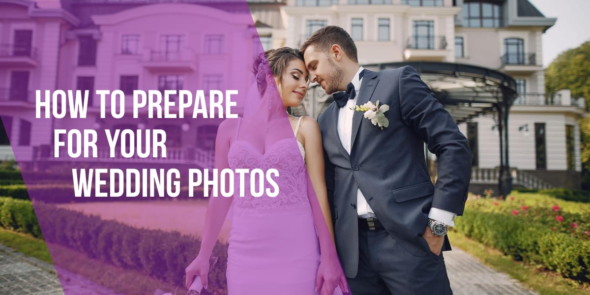 How to Prepare for Your Wedding Photos - Marketing Resources for ...