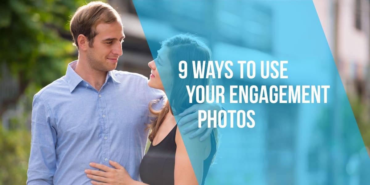 9 Ways to Use Your Engagement Photos - Marketing Resources for ...