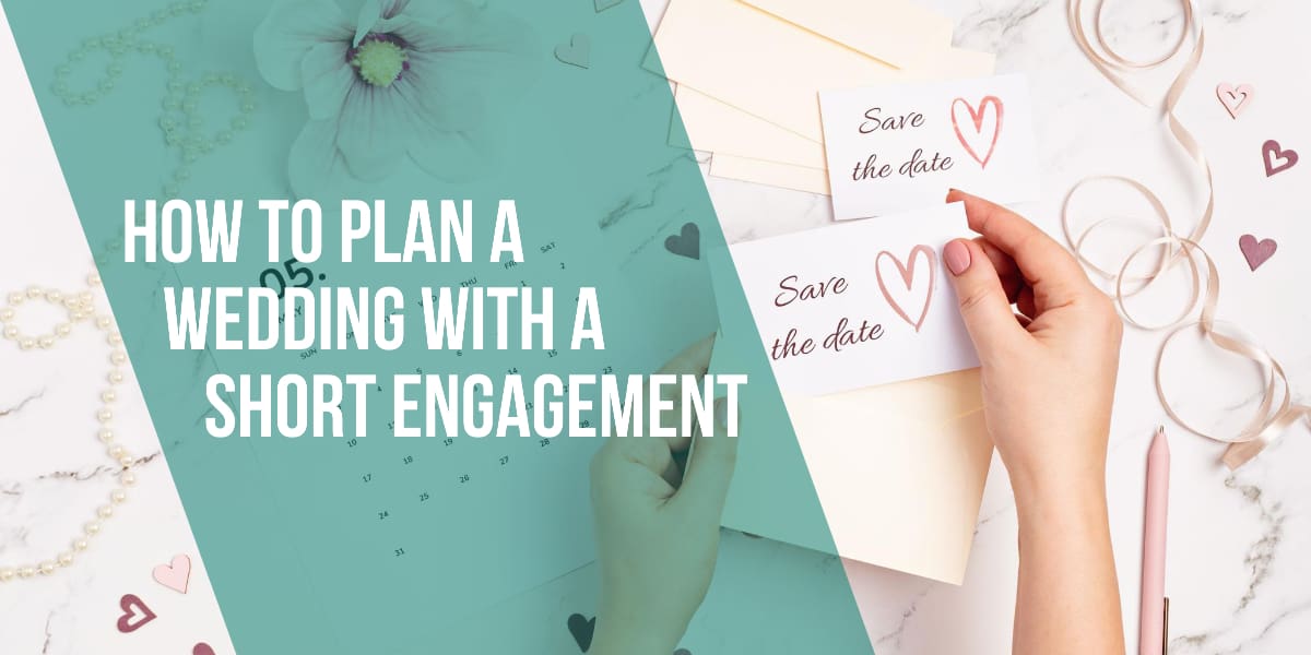 How to Plan a Wedding with a Short Engagement - Marketing Resources for ...