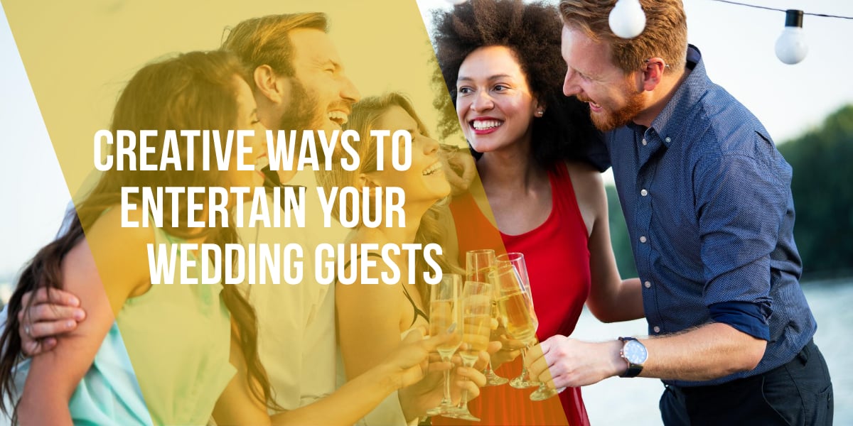 Creative Ways to Entertain Your Wedding Guests - Marketing Resources ...